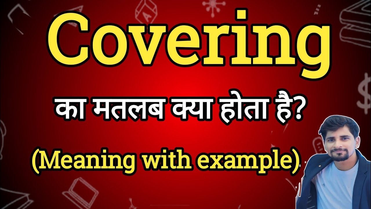 Covering Meaning in Hindi | Covering Ka Matlab kya Hota hai| English to ...