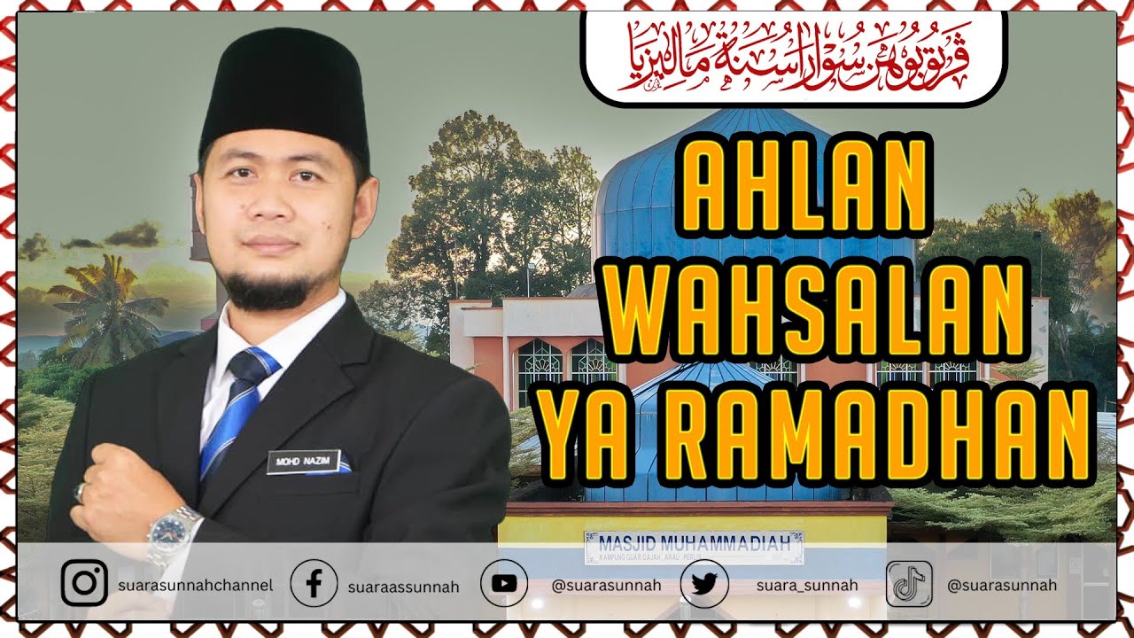 11 Februari 2024 "AHLAN WA SAHLAN YA RAMADHAN" Ustaz Haji Mohd Nazim ...
