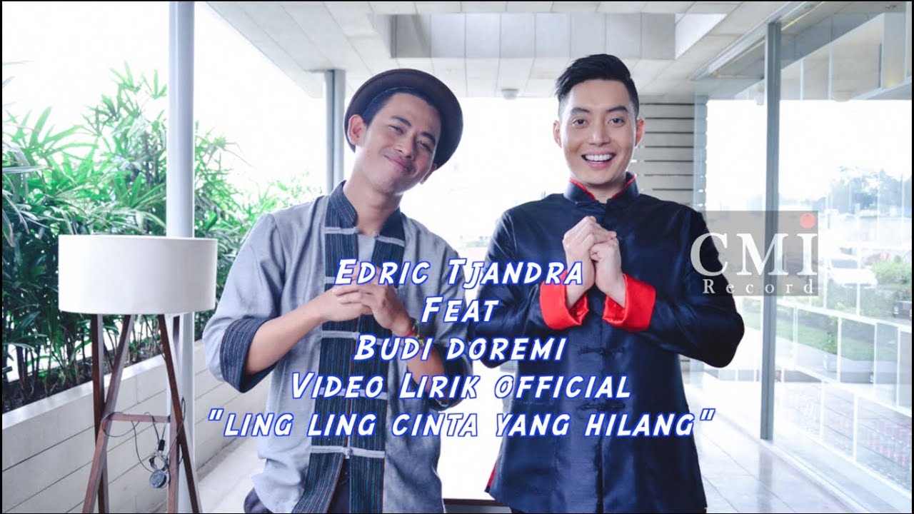 "LING LING CINTA YANG HILANG" Edric Tja ndra Feat. Budi Doremi ( official ) Acordes - Chordify