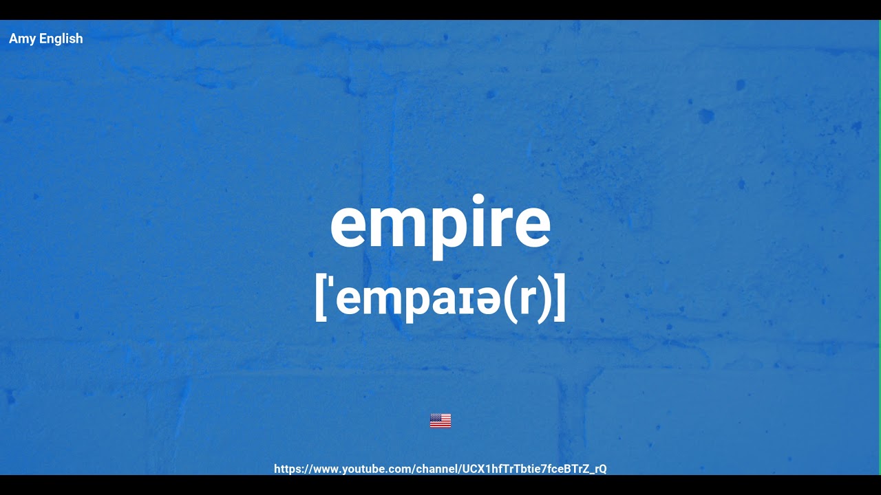 How To Pronounce Empire - YouTube