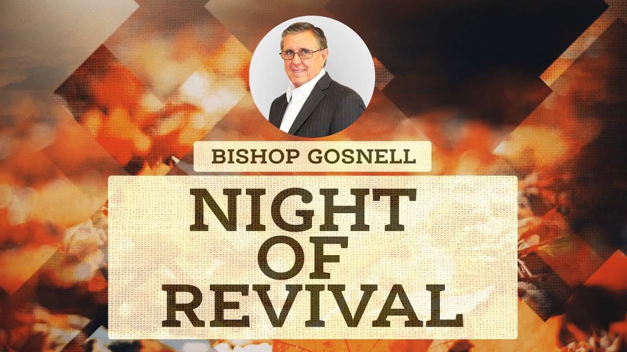 R3 District Night of Revival | Bishop David Gosnell - YouTube