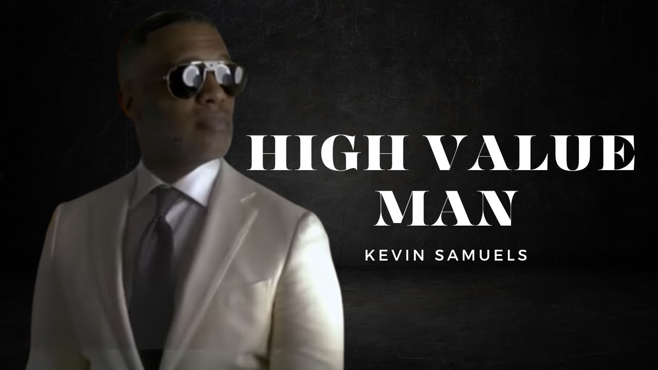 Kevin Samuels HIGH VALUE MEN - Most Powerful Educational Speech - YouTube