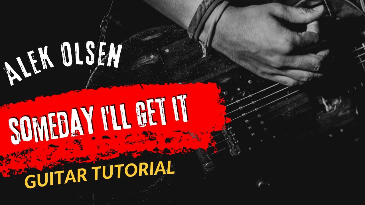 Guitar Tutorial New Song 2024 Alek Olsen someday i'll get it - YouTube