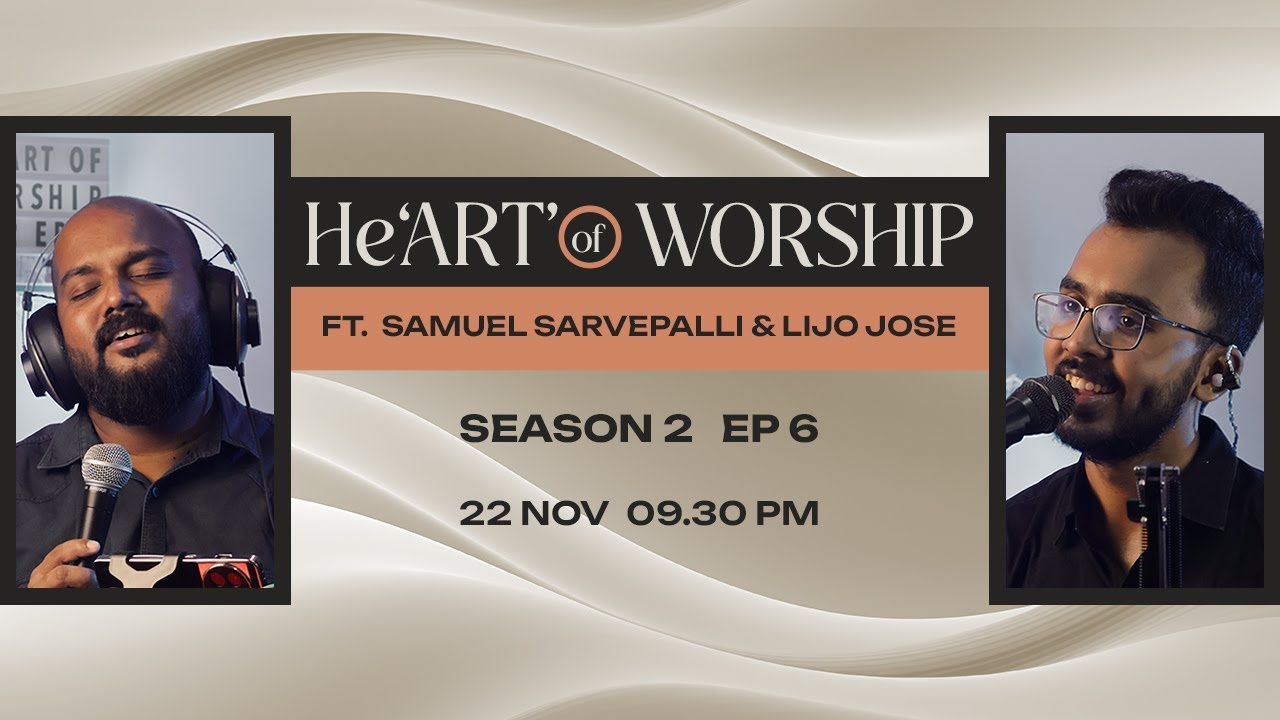 He'ART' of WORSHIP, Worship Session S2 EP6 by Samuel Sarvepalli & Lijo ...