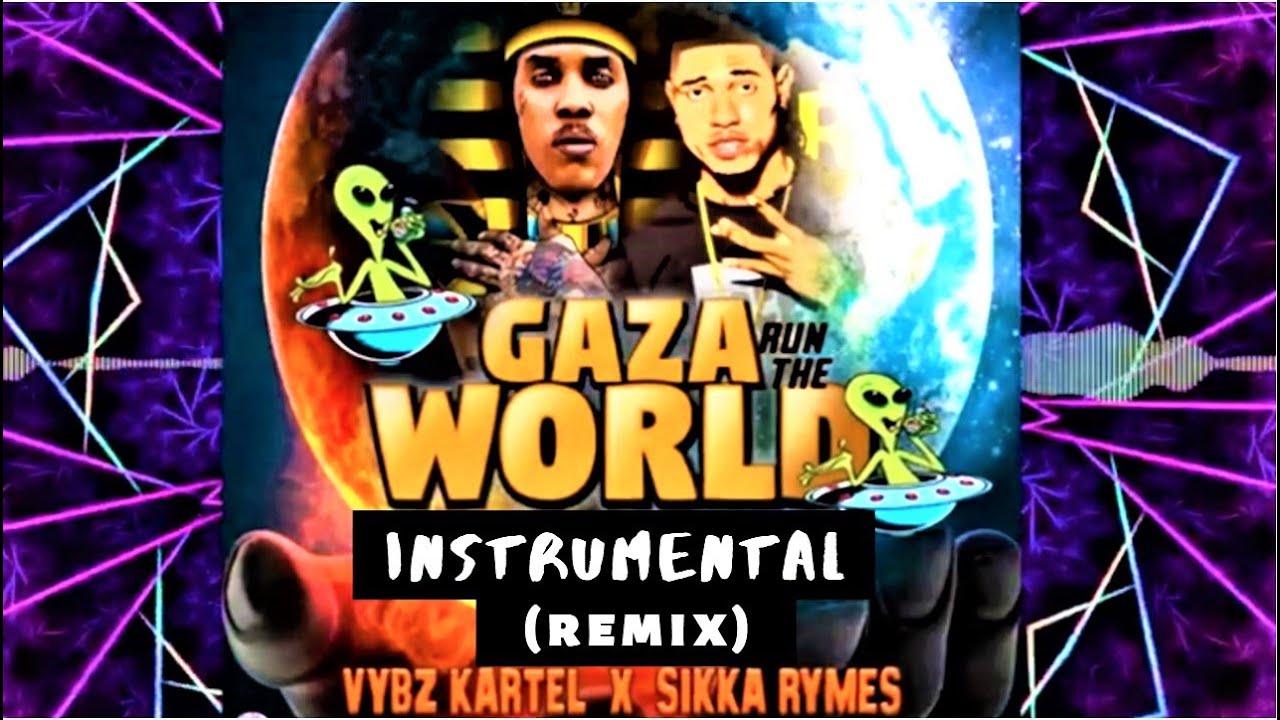 Vybz Kartel, Sikka Rymes - Gaza Run The World (Instrumental) (Riddim ...