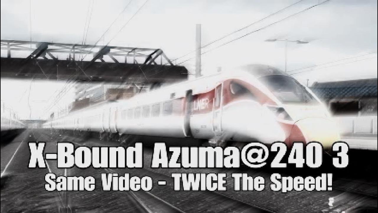 Train Sim World 4 PS5 | X-Bound Azuma@240 3 (BONUS 2X Edit) - YouTube