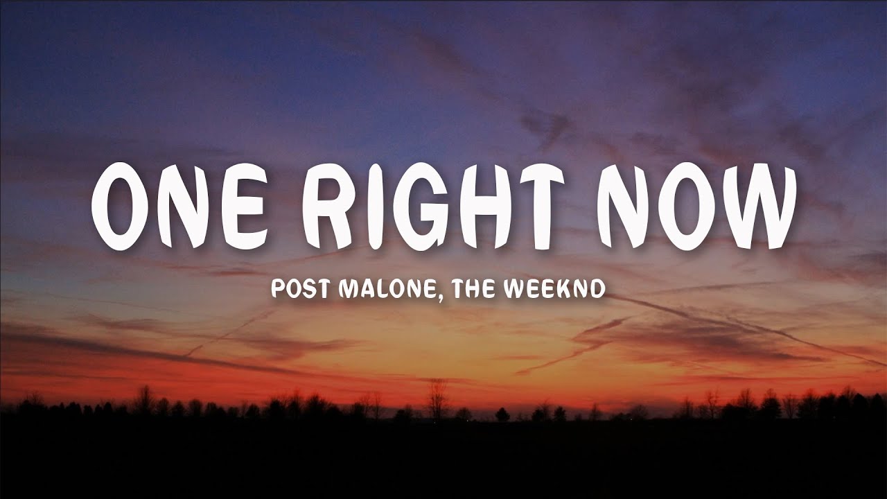 Post Malone, The Weeknd - One Right Now (Lyrics) - YouTube Music