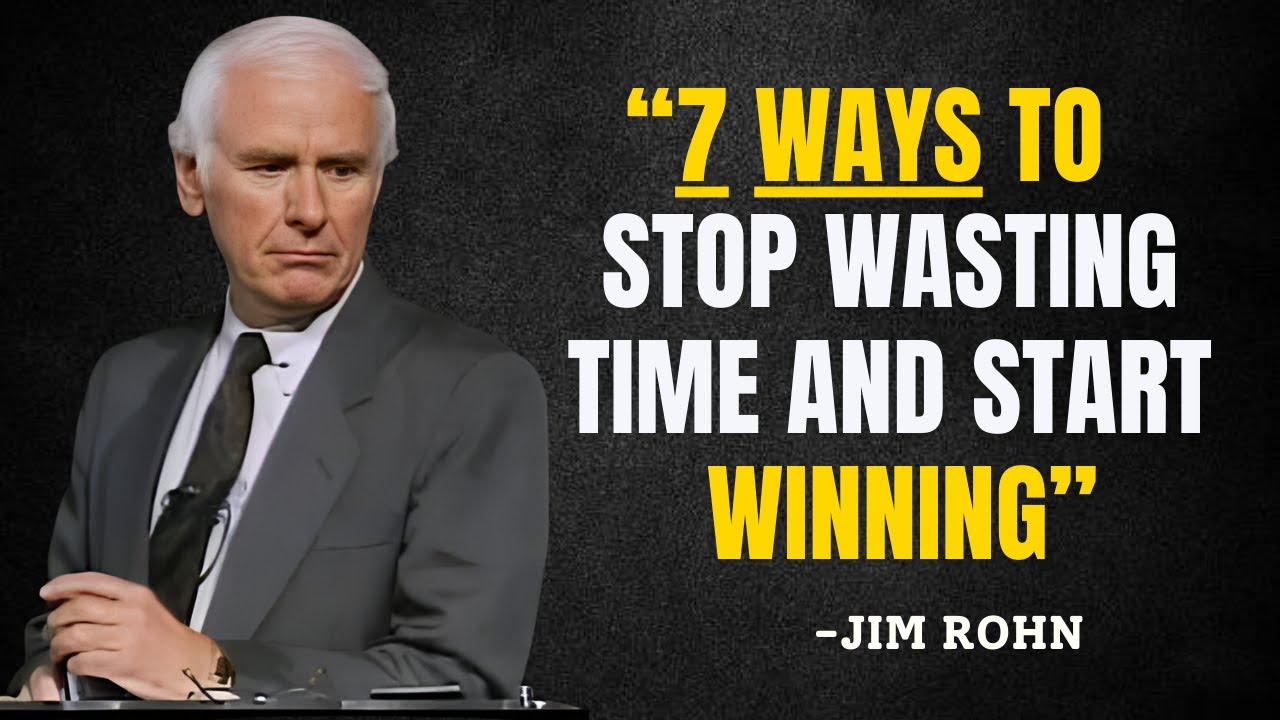 7 Ways to Stop Wasting Time and Start Winning - Jim Rohn Motivation ...