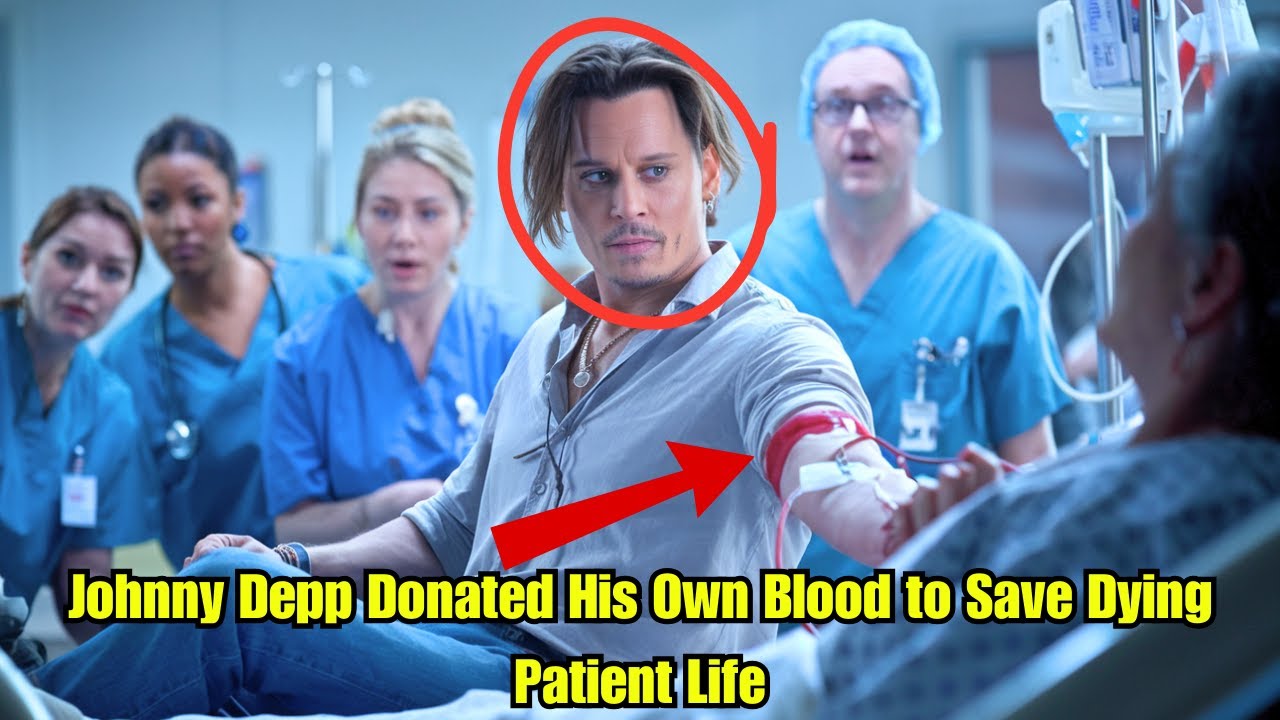 Johnny Depp Donates His Own Blood to Save Dying Patient's Life. - YouTube