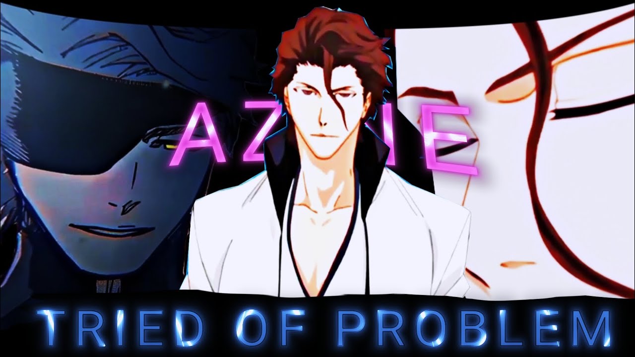 𝑨𝒁𝑰𝑵𝑬 『𝑻𝑹𝑰𝑬𝑫 𝑶𝑭 𝑷𝑹𝑶𝑩𝑳𝑬𝑴』𝑬𝑫𝑰𝑻 #bleach #anime #editing #explore # ...