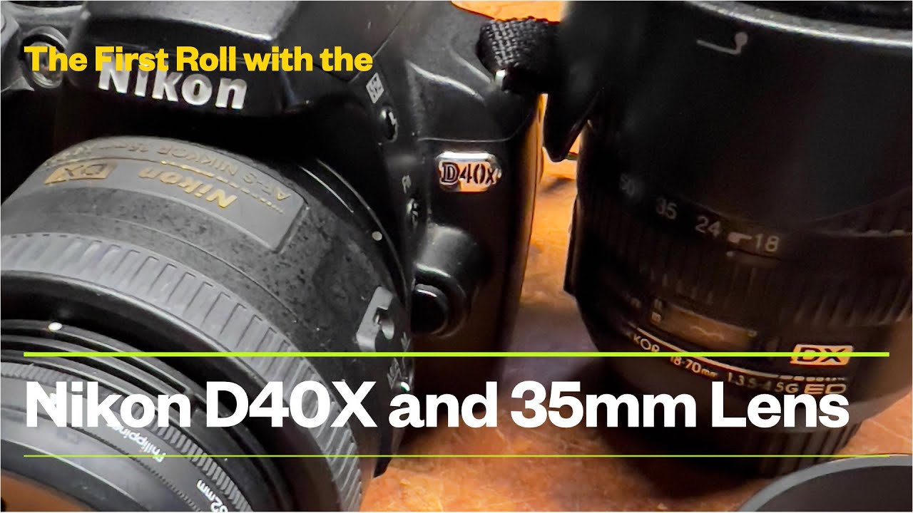 First Roll with the Nikon D40X - YouTube