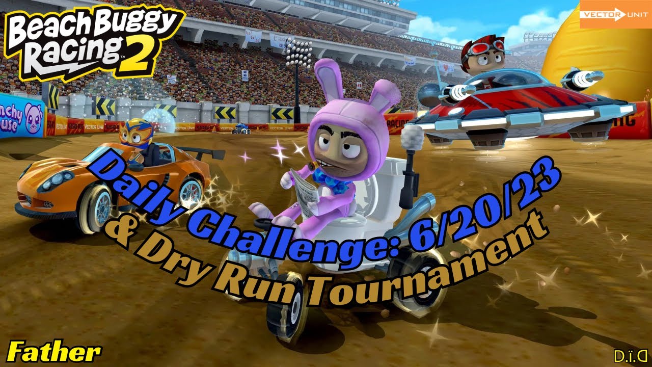Daily Challenge: 6/20/23 & Dry Run Tournament | Beach Buggy Racing 2 ...