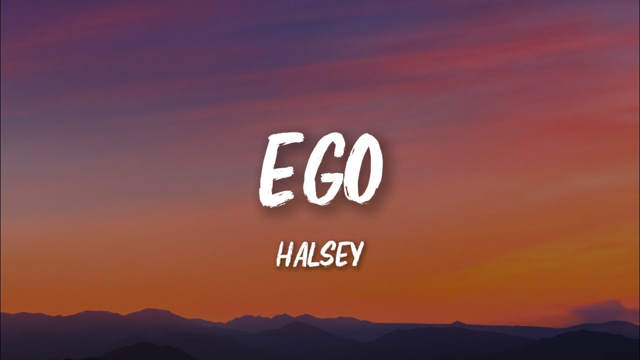 Halsey - Ego (Lyrics) - YouTube
