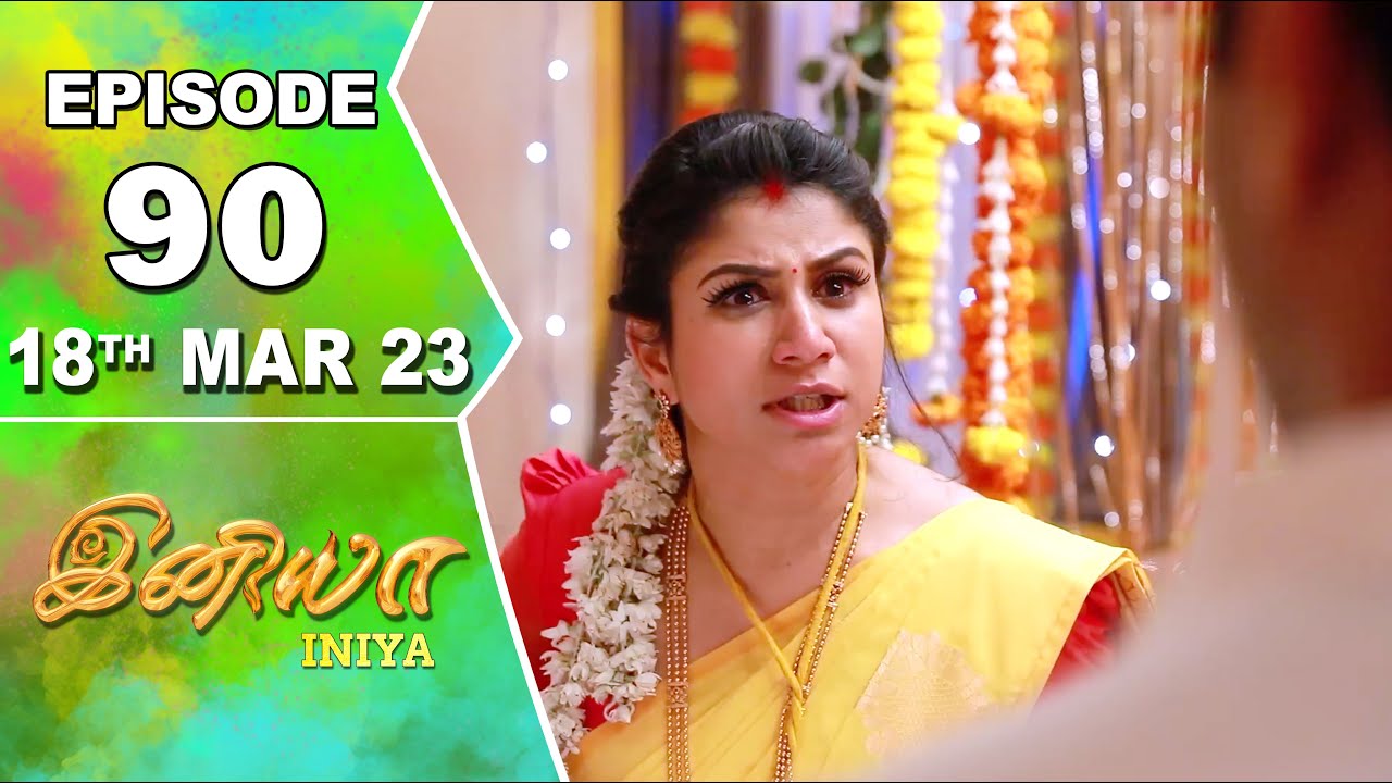 Iniya Serial | Episode 90 | 18th Mar 2023 | Alya Manasa | Rishi ...