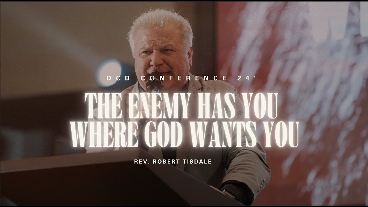The Enemy Has You Right Where God Wants You | Rev. Robert Tisdale | 3rd ...