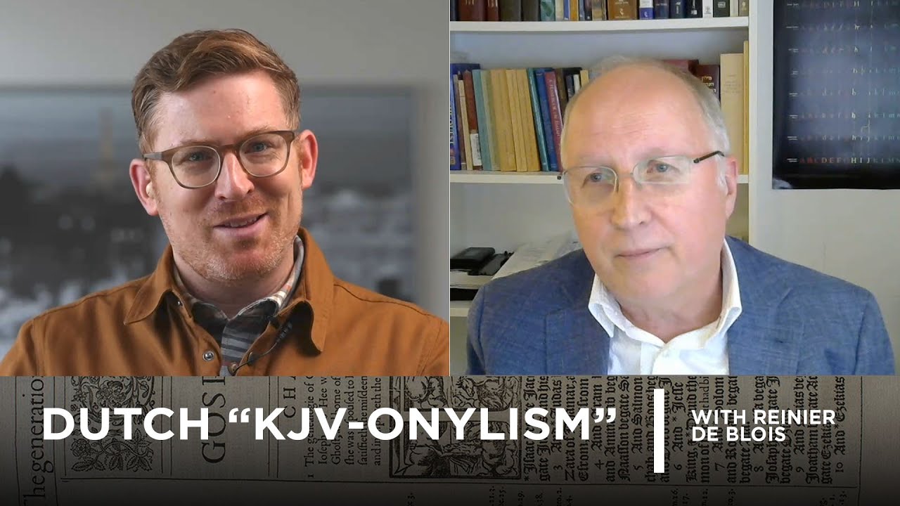 Dutch "KJV-Onlyism" and Bible Translation - YouTube