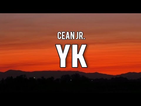 Cean Jr. - YK [Lyrics] - YouTube