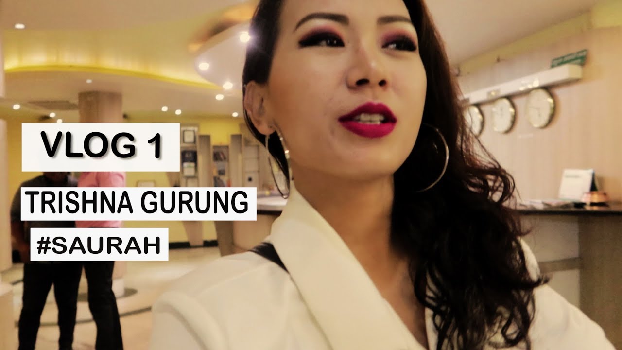VLOG 1 || SAURAH || TRISHNA GURUNG || NEPAL TOUR 2019 || - YouTube
