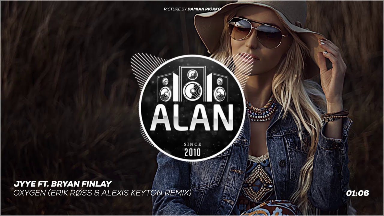 Jyye Ft. Bryan Finlay - Oxygen (ERIK RØSS & Alexis Keyton Remix) [AM ...