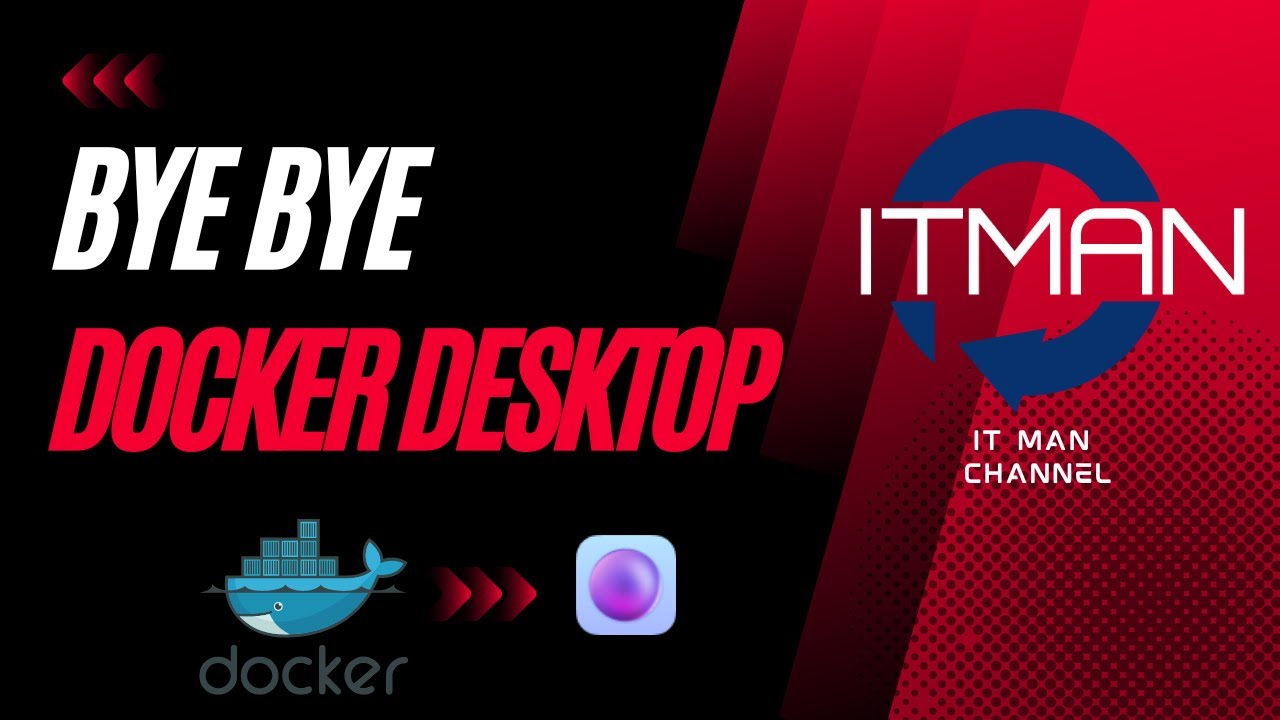 IT Man - Talk #34 - Bye Bye #Docker Desktop [Vietnamese] - YouTube