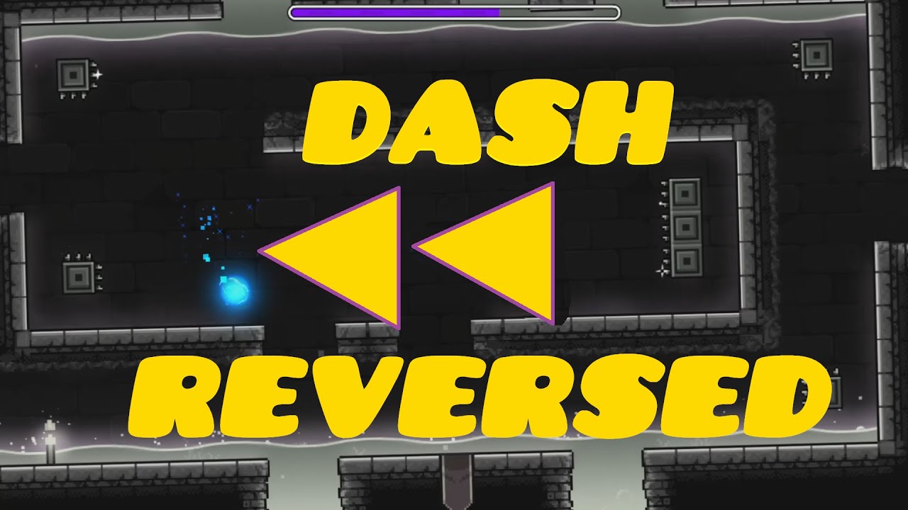 Geometry Dash 2.2 - DASH in REVERSE (NEW LEVEL) - The Reversed Guy ...