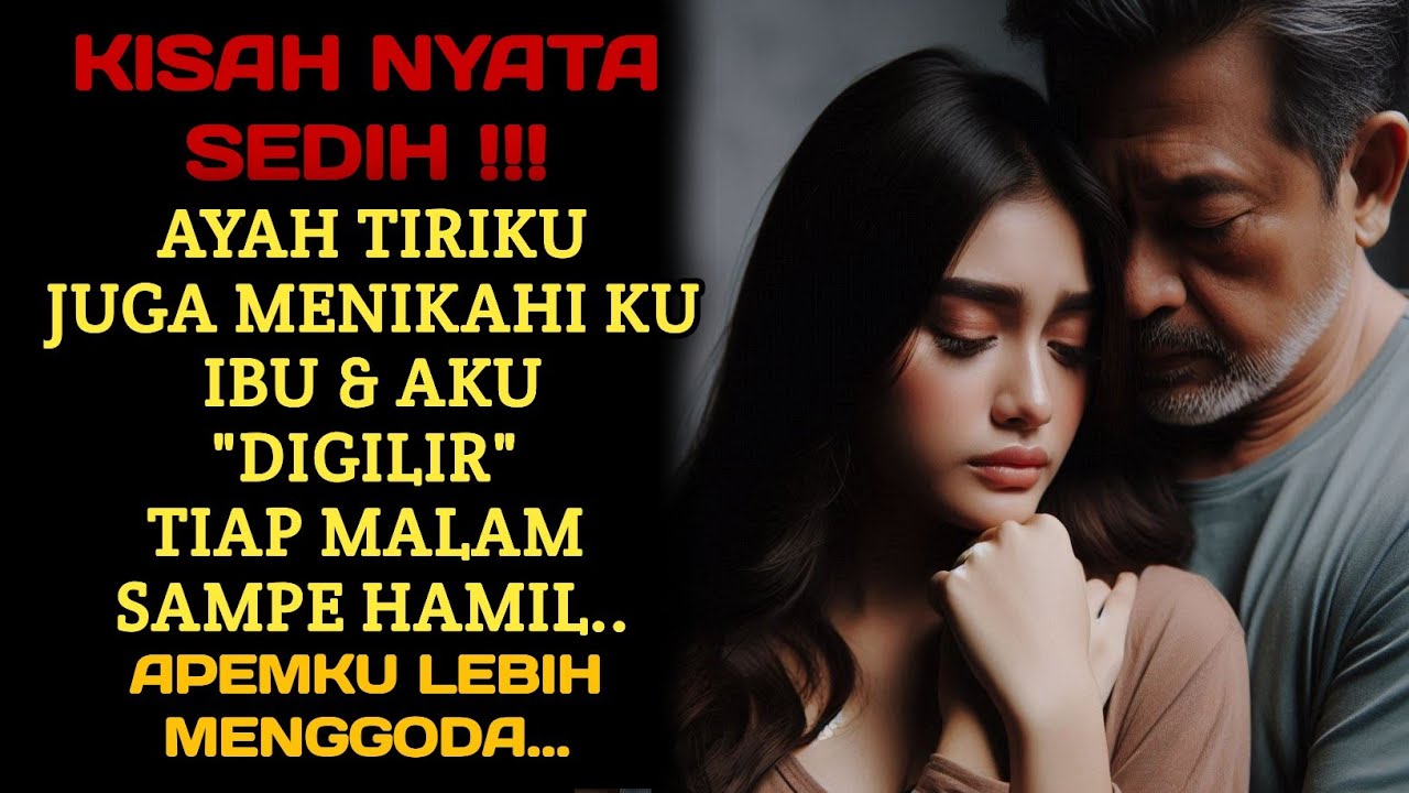 KISAH NYATA : SETIAP MALAM AKU MELAYANI AYAH TIRIKU - YouTube