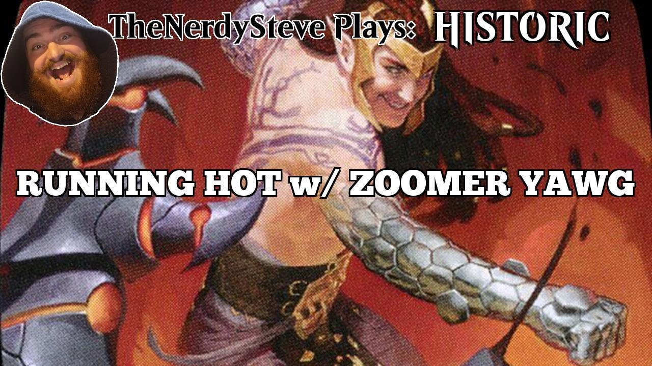 RUNNING HOT w/ ZOOMER YAWG | Yawg Combo | Bo3 Historic | MTG Arena ...