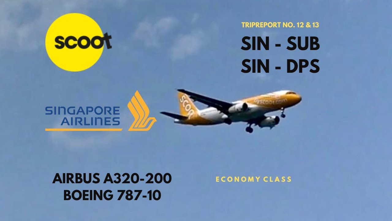 Scoot Singapore to Surabaya Airbus A320 + Singapore Airlines Boeing 787 ...