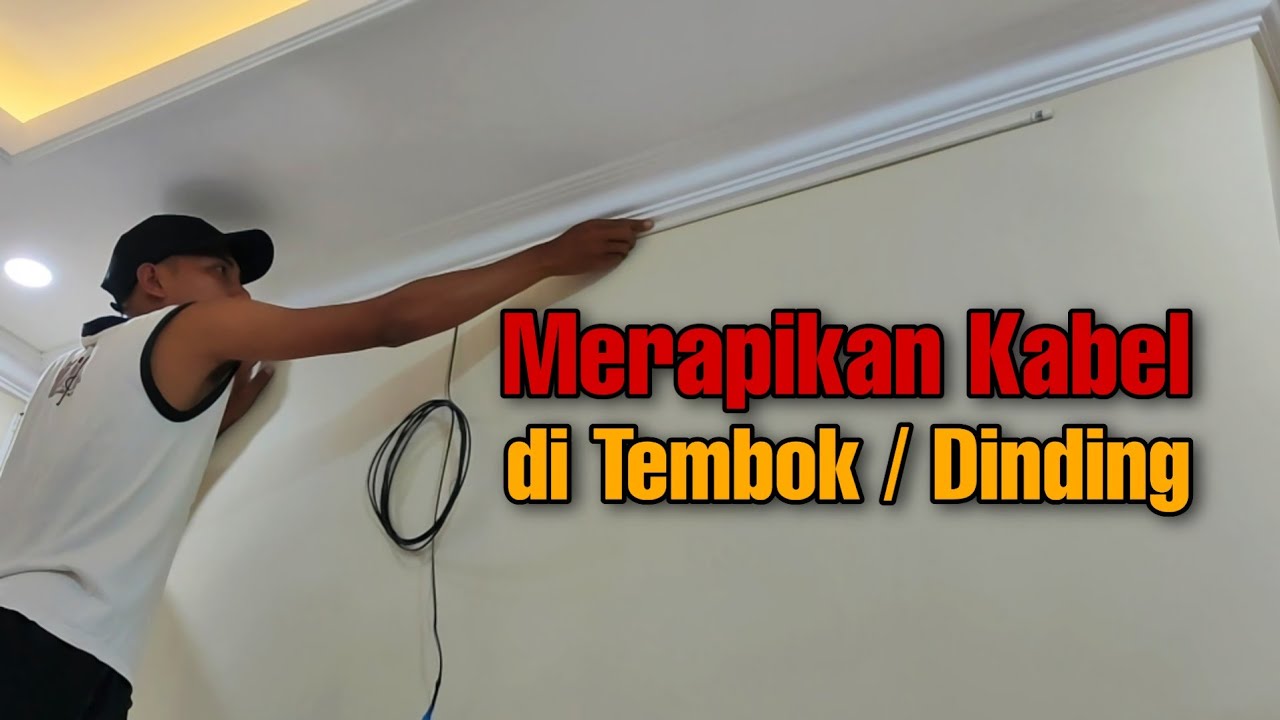 cara mudah merapikan kabel dinding agar terlihat rapi dan bagus. - YouTube