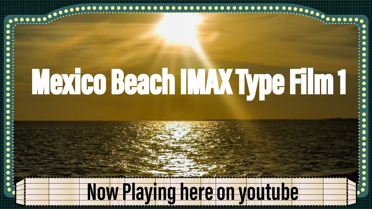 Mexico Beach IMAX Type Film 1 - YouTube