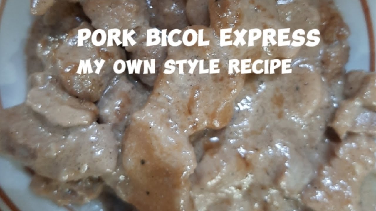PORK BICOL EXPRESS "My Own style Recipe " - YouTube