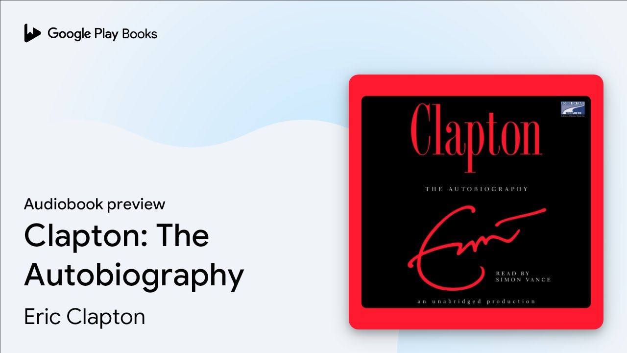 Clapton: The Autobiography by Eric Clapton · Audiobook preview - YouTube
