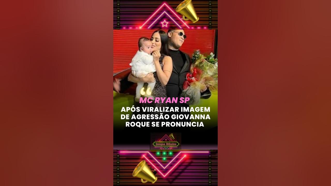 1-6 Após viralizar imagem mc ryan sp agredindo sua ex a influenciadora Giovanna Roque se ...