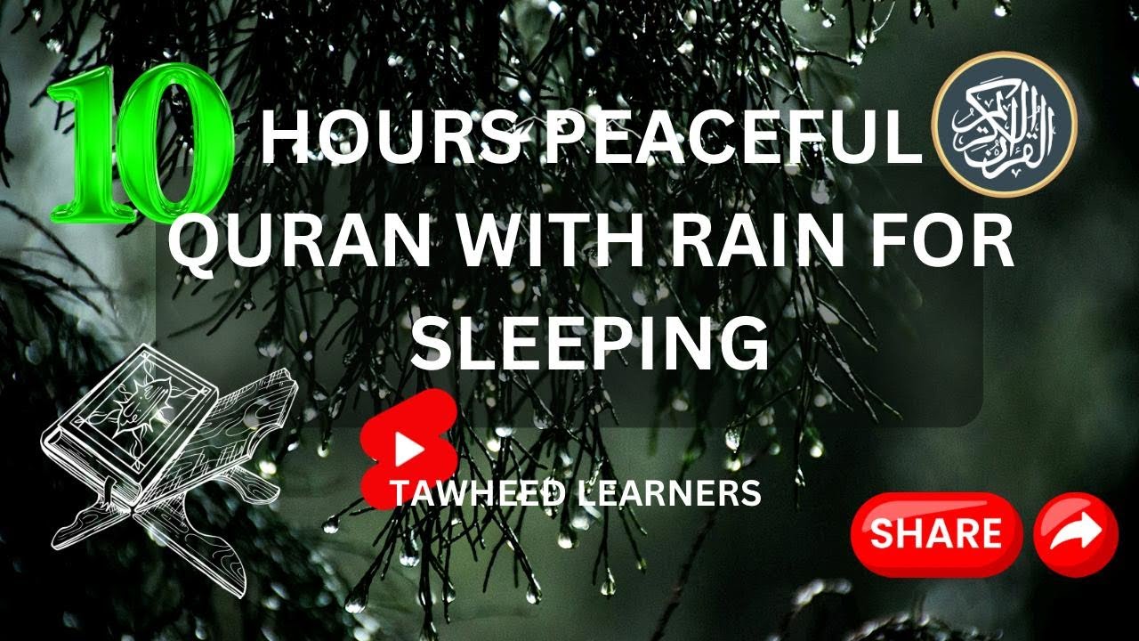 10 hours Peaceful Quran Recitation with rain for sleeping relaxation ...