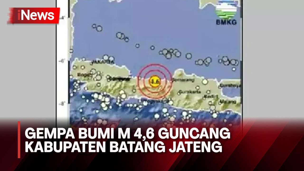 Gempa Magnitudo 4,6 Guncang Batang, Jawa Tengah - iNews Room 07/07 ...