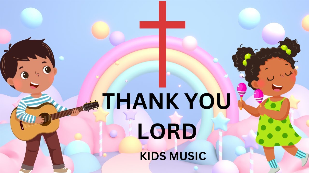 CHRISTAIN KIDS SONG -THANK YOU LORD - YouTube