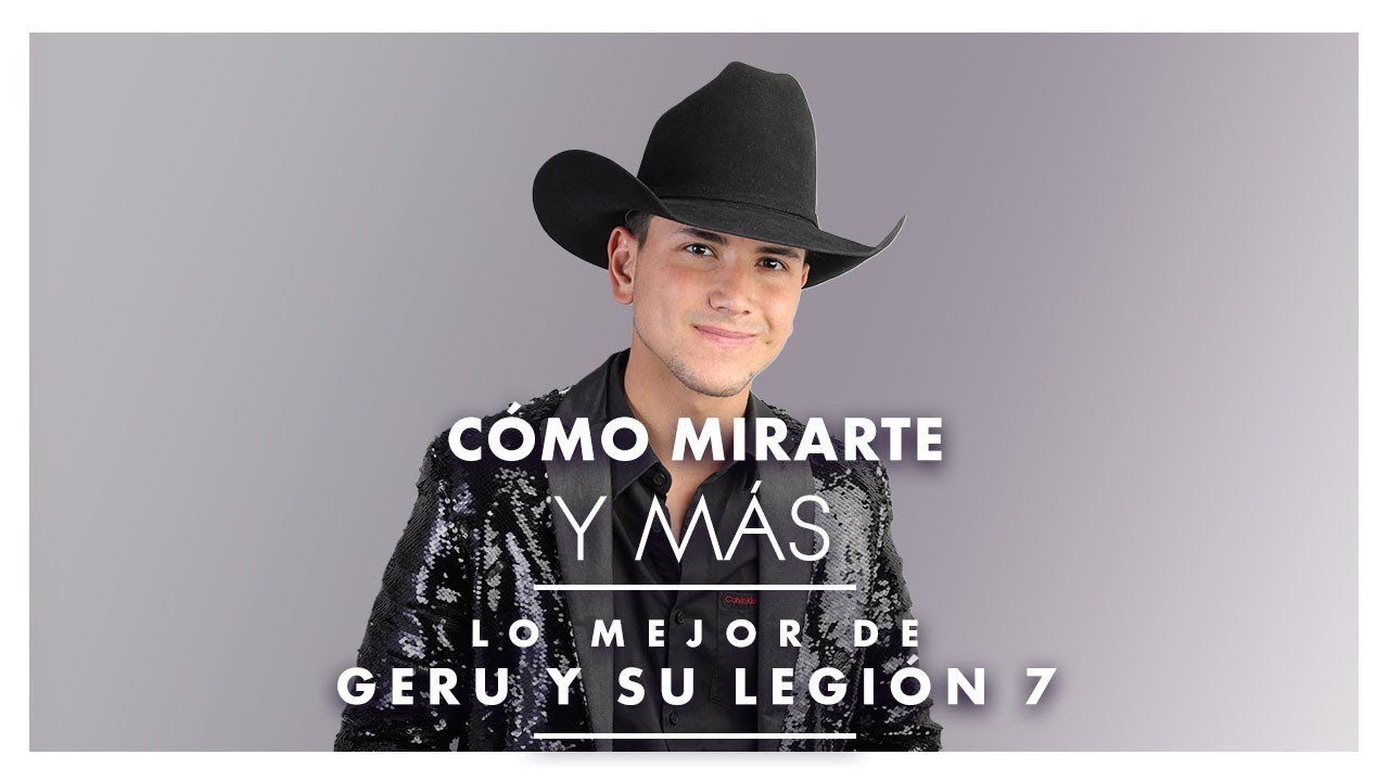 Lo Mejor de Geru Y Su Legión 7 - YouTube
