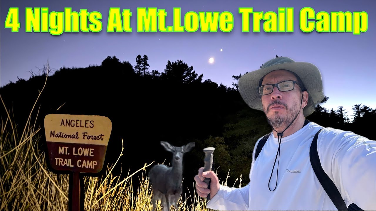 4 Nights At Mt Lowe Trail Camp - YouTube