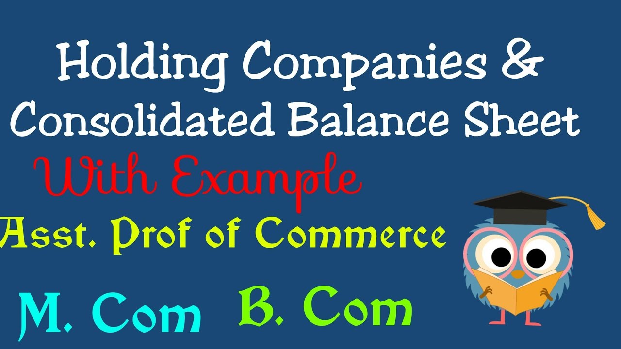 Holding Companies Preparation Of Consolidated Balance Sheet holding-companies-preparation-of-consolidated-balance-sheet