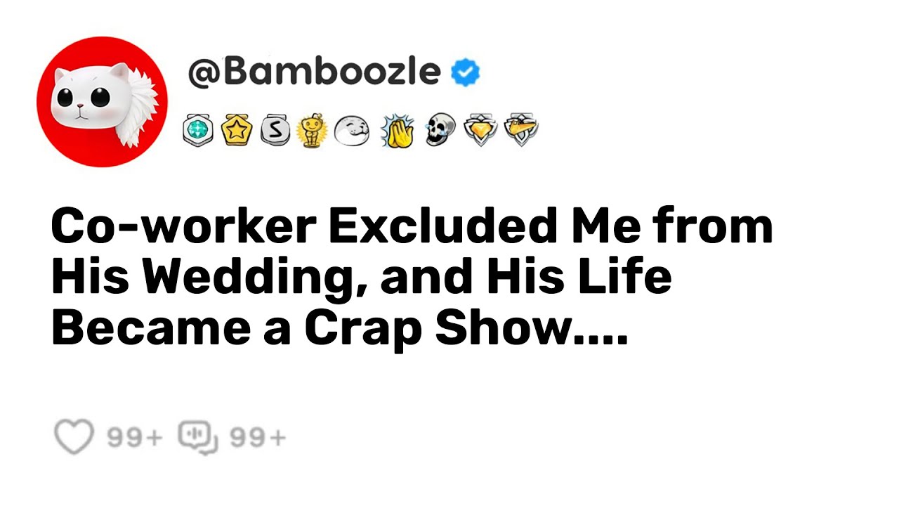 Co-worker Excluded Me from His Wedding, and His Life Became a Crap Show ...