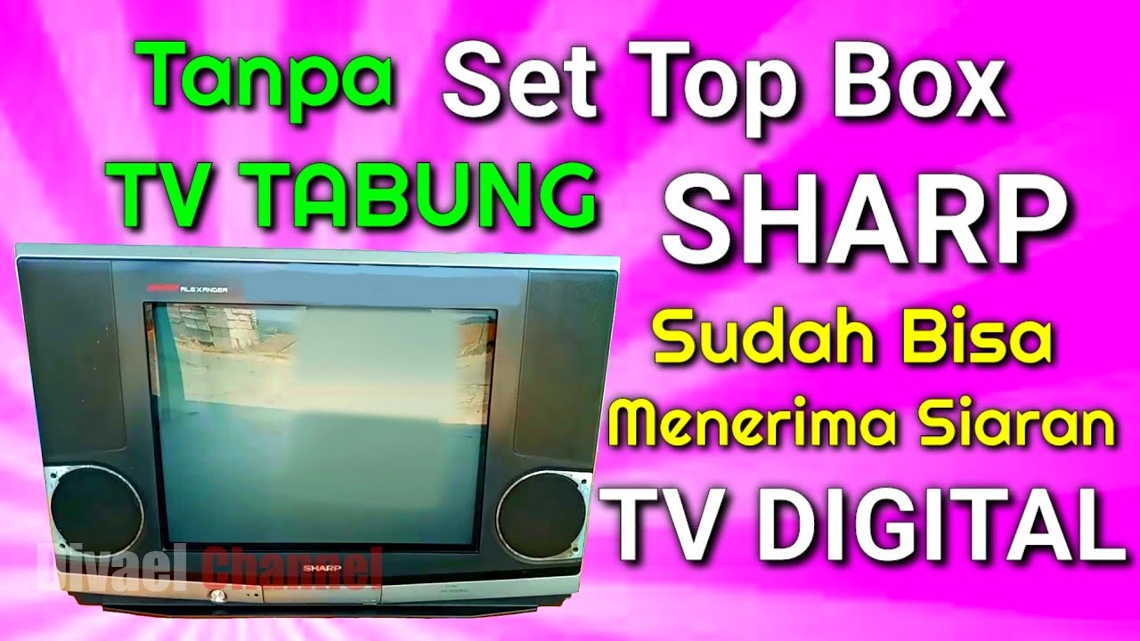 CARA MEMASANG TUNER DIGITAL KE TV TABUNG SHARP || Supaya menjadi tv ...