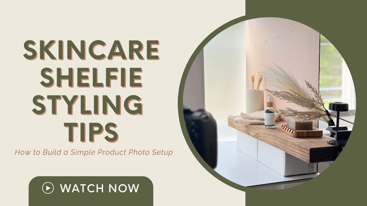 Skincare Shelfie Styling Tips: How to Build a Simple Product Photo ...