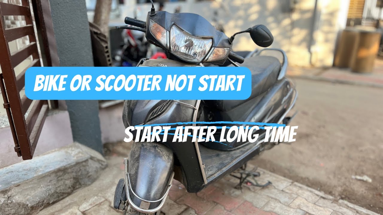 how to start a bike and scooter after long time | start activa after ...