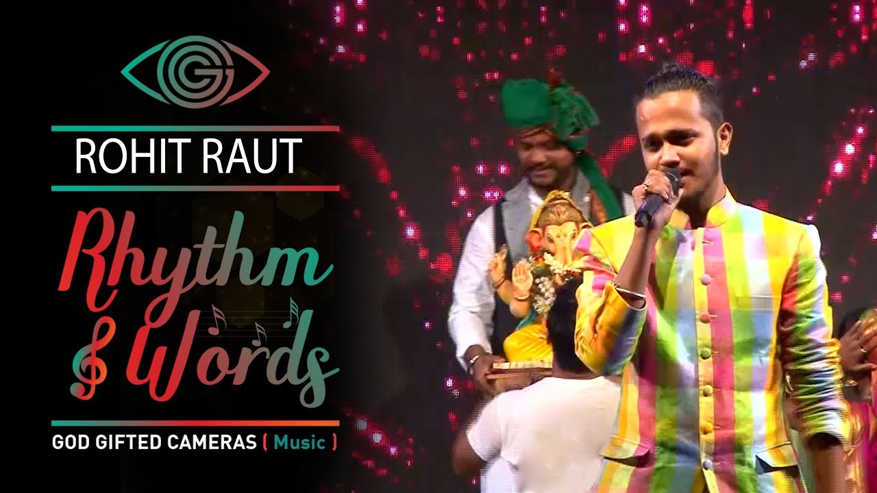 Rohit Raut | Rhythm & Words | God Gifted Cameras | - YouTube