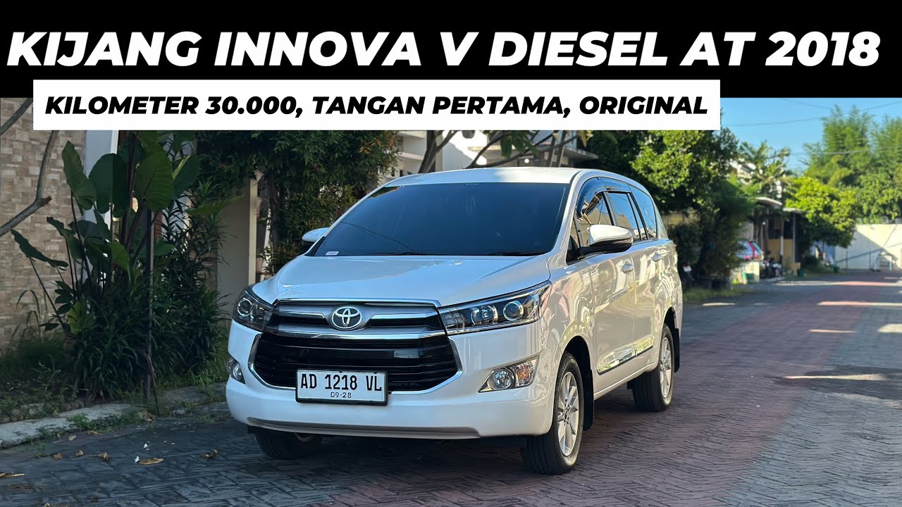 TOYOTA KIJANG INNOVA V DIESEL AT 2018 (KILOMETER 30.000, TGN PERTAMA ...