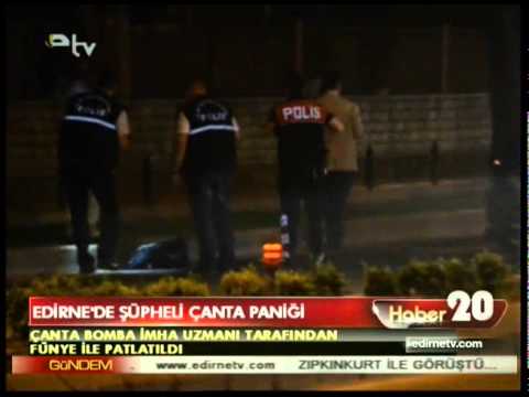 EDİRNE'DE ŞÜPHELİ ÇANTA PANİĞİ