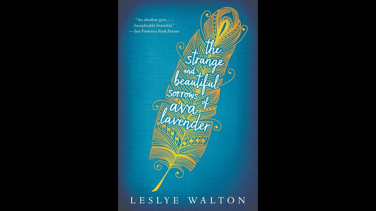 Summary, “The Strange and Beautiful Sorrows of Ava Lavender” by Leslye ...
