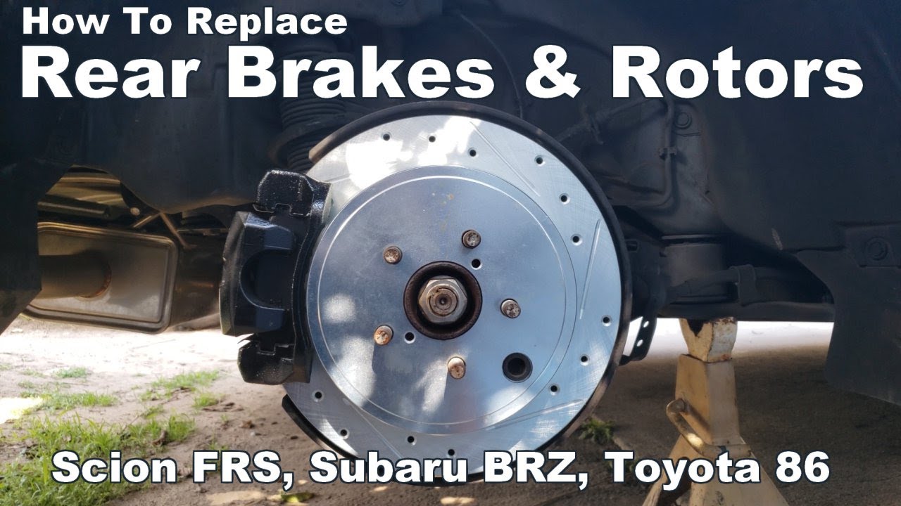How to Replace Rear Brakes and Rotors - Scion FRS, Subaru BRZ, Toyota ...