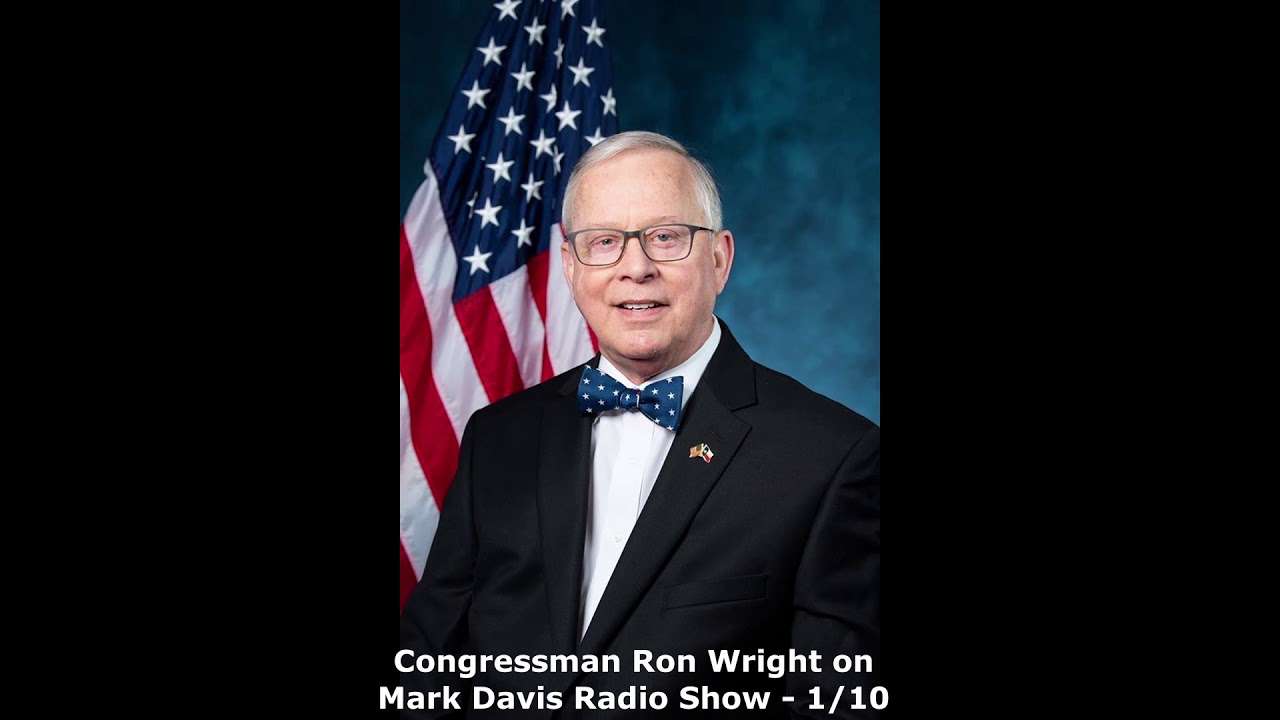 Congressman Wright on the Mark Davis Show - YouTube
