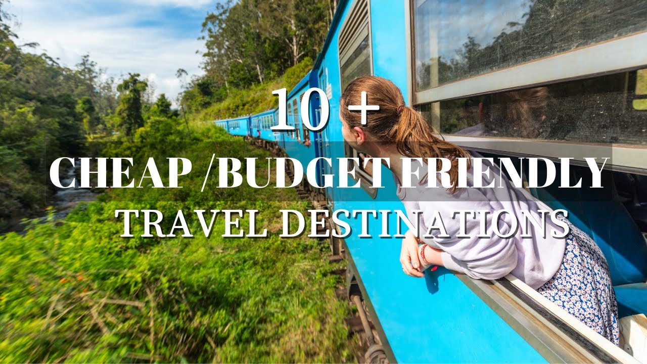 13 INSANELY CHEAP/BUDGET FRIENDLY PLACES TO VISIT IN 2024 - YouTube
